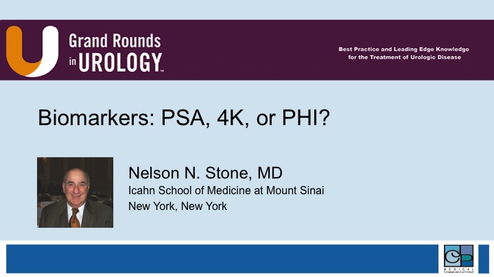 Dr. Nelson N. Stone | Biomarkers: PSA, 4K, or PHI? | Prostate Cancer